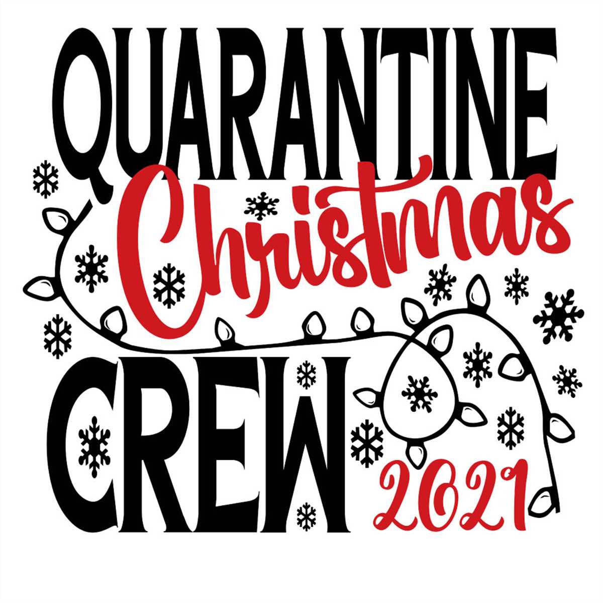 Quarantine Christmas Crew 2021 SVG PNG | Inspire Uplift
