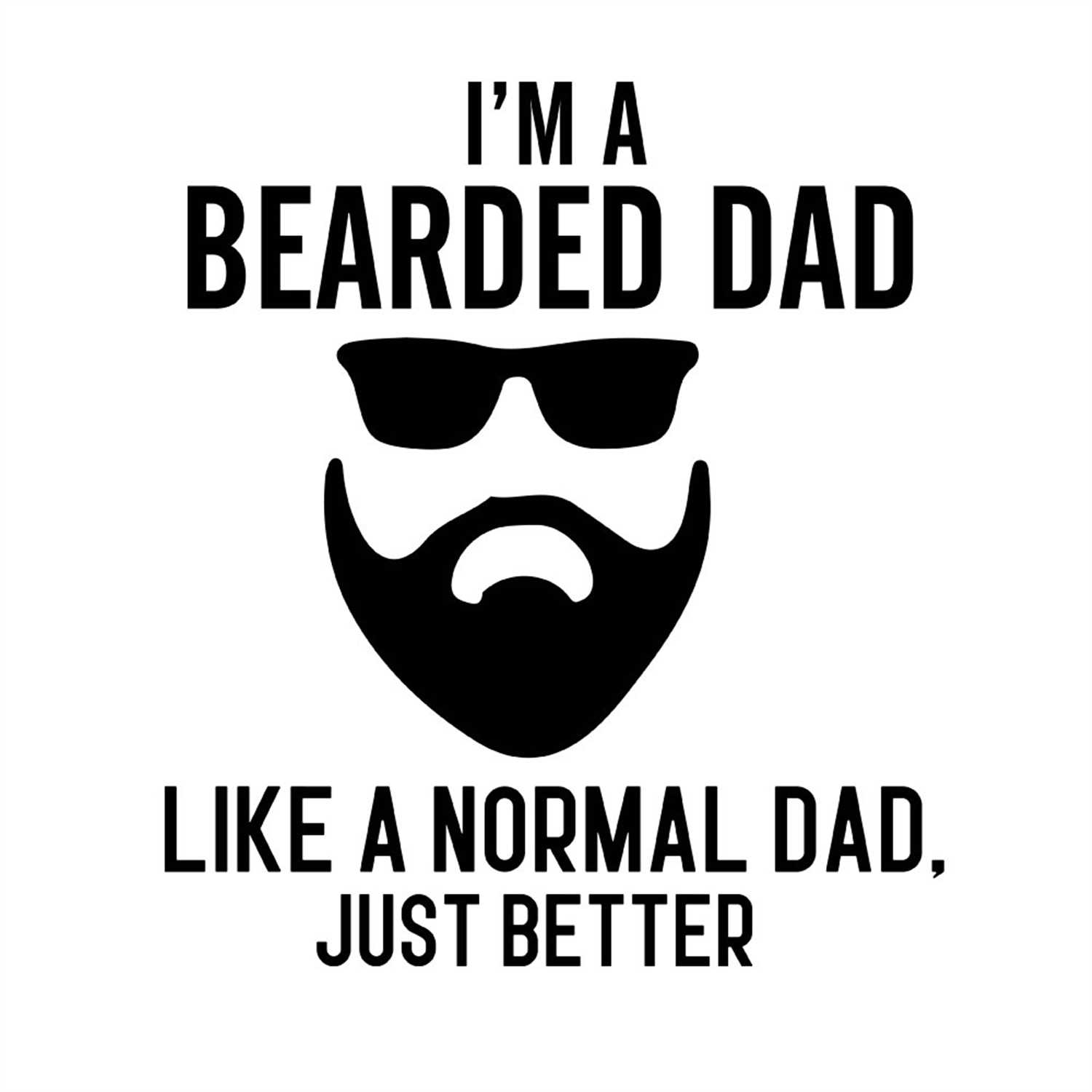 I'm A Bearded Dad Like A Normal Dad Daddy Face SVG Silhouett | Inspire ...