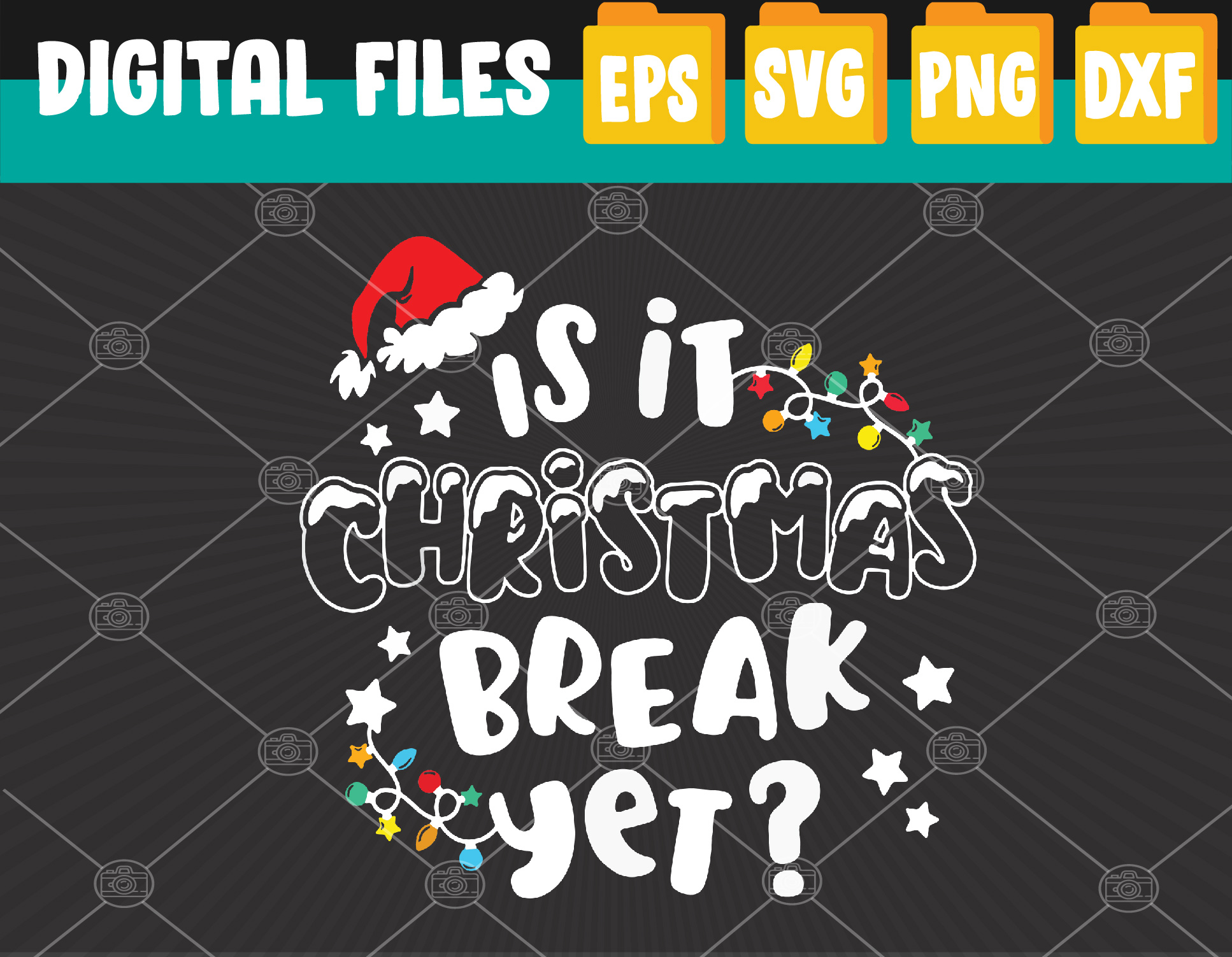 Is it Christmas Break Yet Christmas For Teacher Svg, Eps, Pn - Inspire ...
