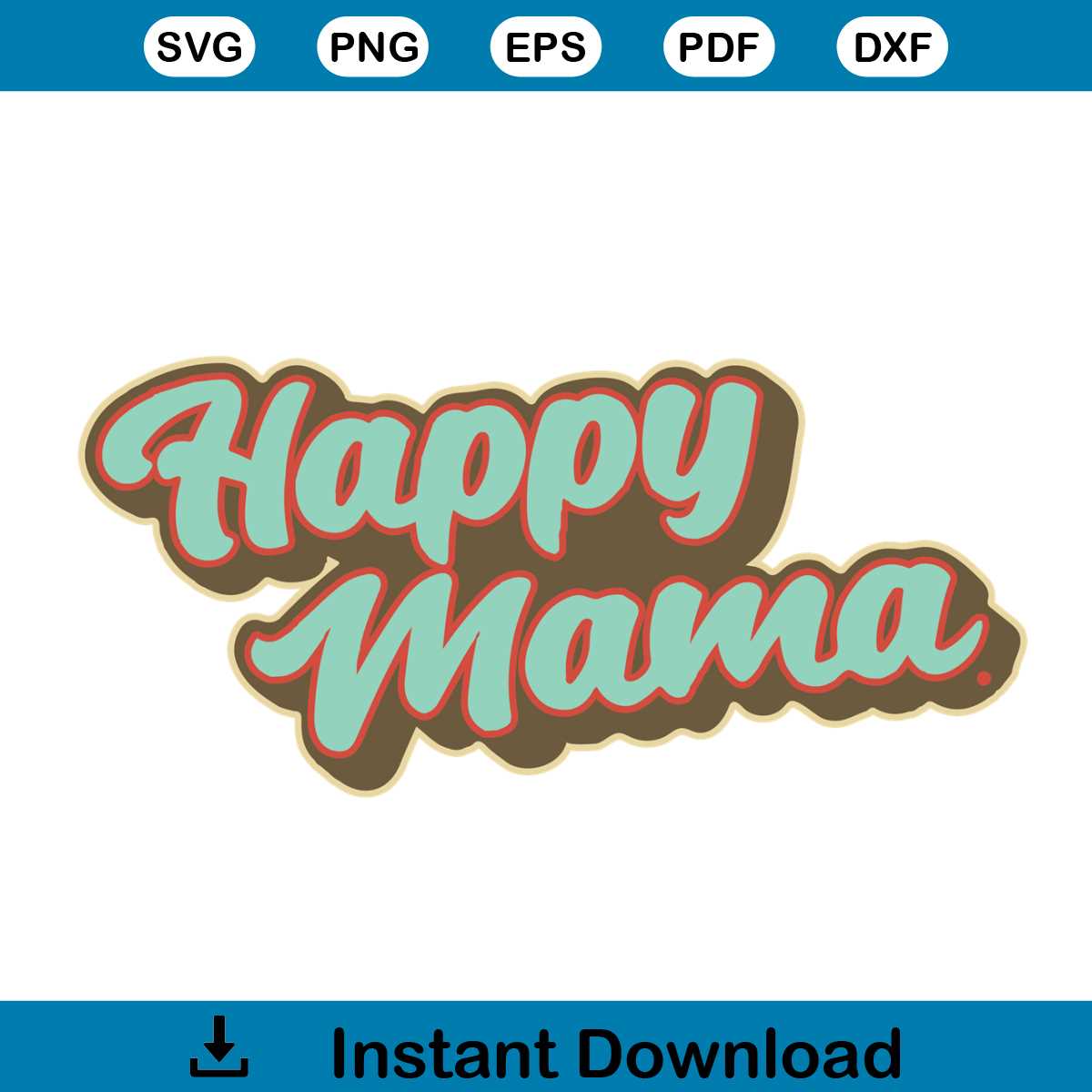 Happy Mama SVG PNG Happy Mom SVG Cricut For Files Design | Inspire Uplift