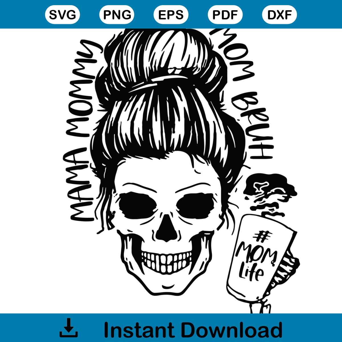 Mama Skull SVG, Mom Life SVG, Mom Bruh SVG Cutting Files - Inspire Uplift