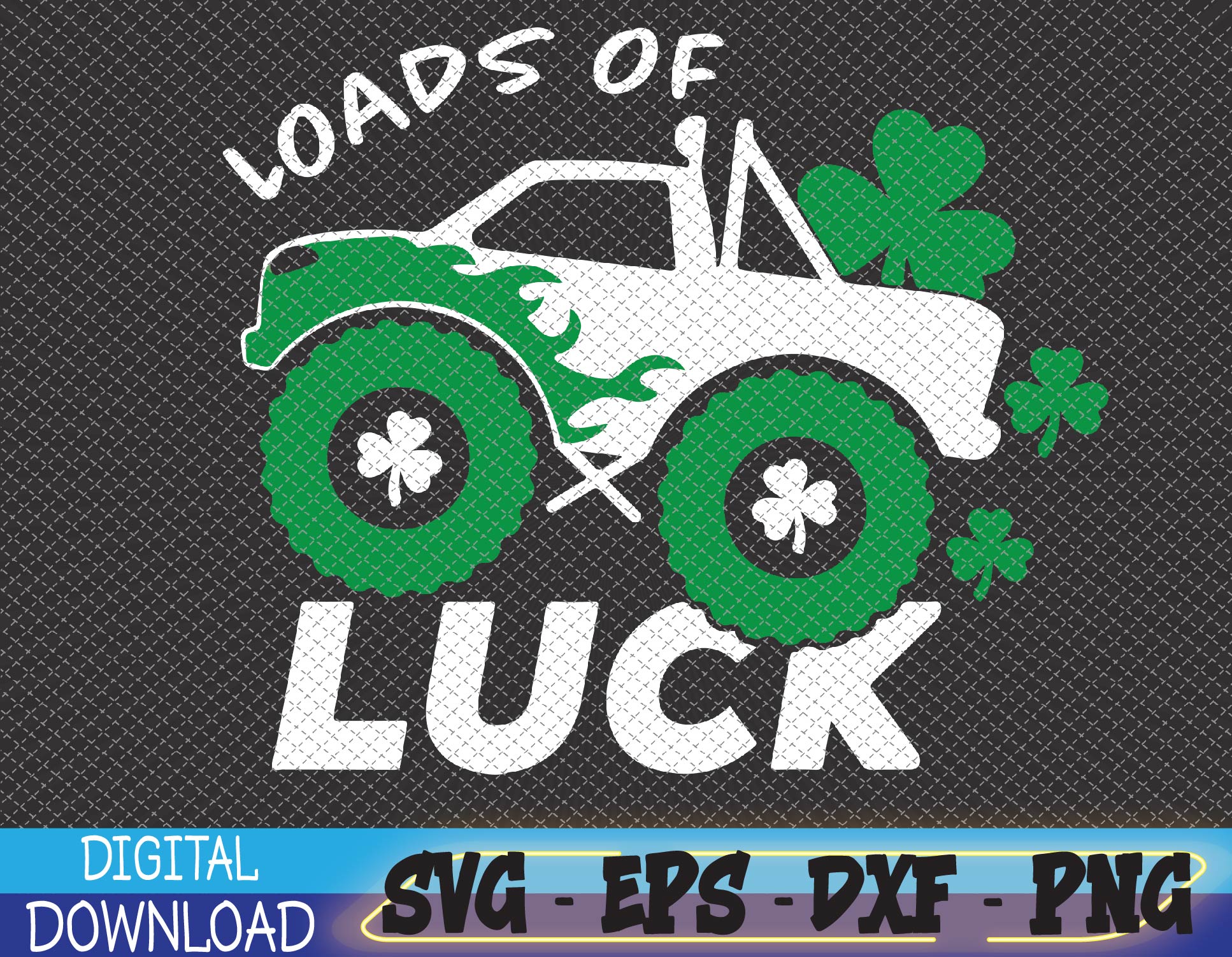 Loads of Luck Svg, St Patrick's Day Monster Truck Svg, Shamr | Inspire ...