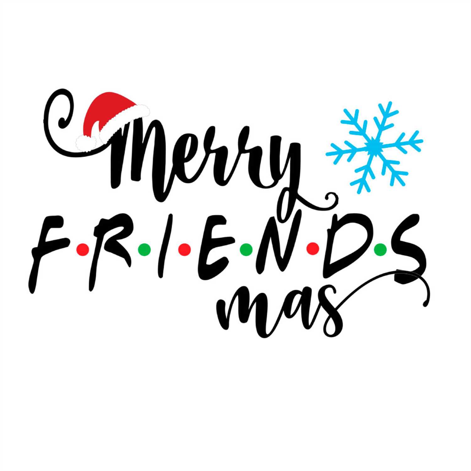 Merry Friendsmas Wearing Santa Hat SVG PNG | Inspire Uplift