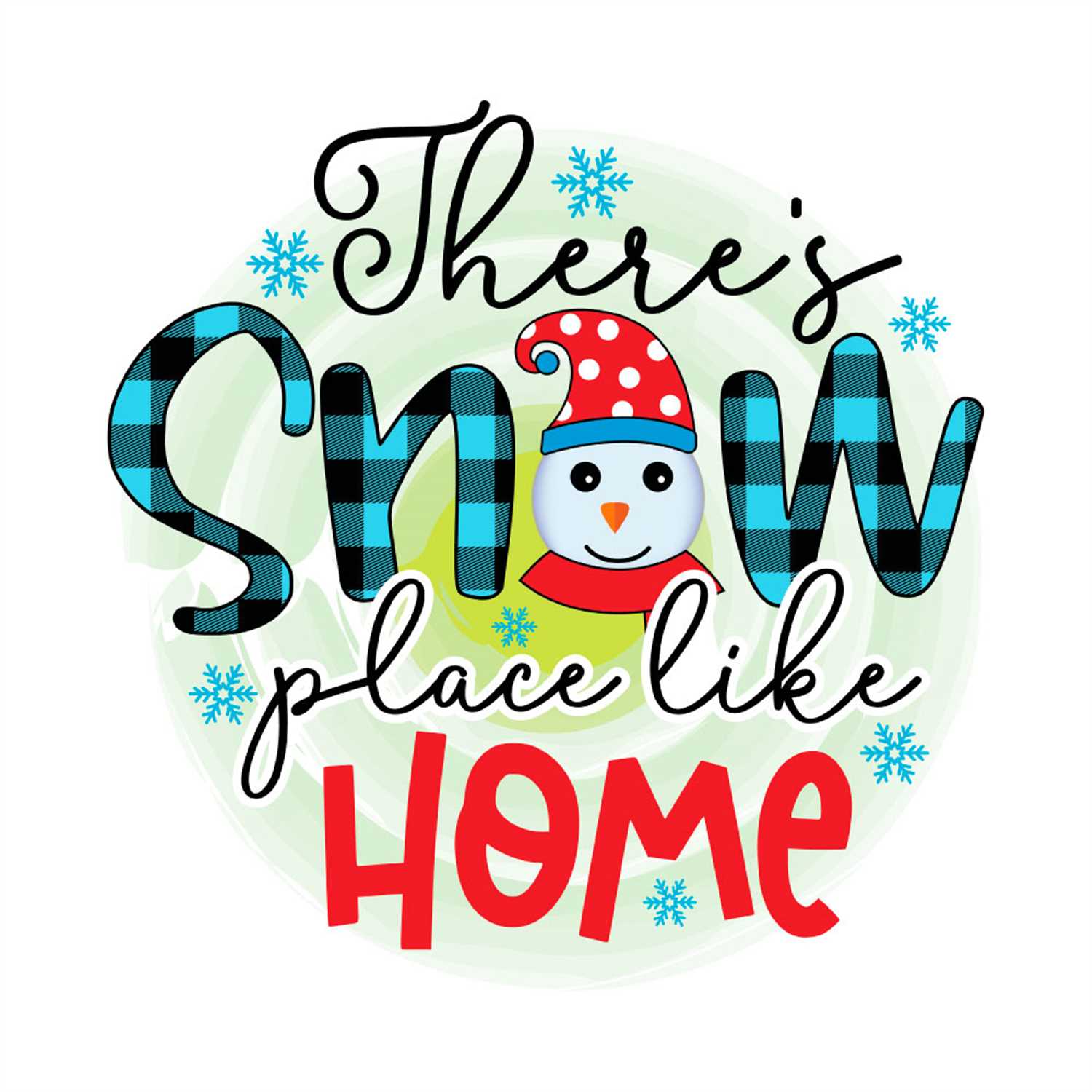 There's snow place like home PNG sublimation - Inspire Uplift