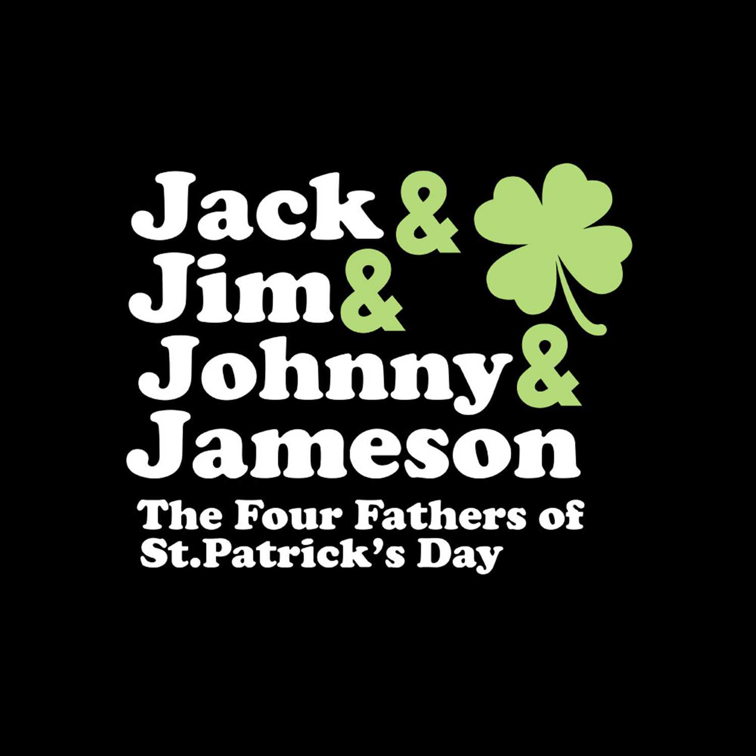 Jack Jim Johny Jameson The Four Fathers St Patrick Day SVG P - Inspire ...