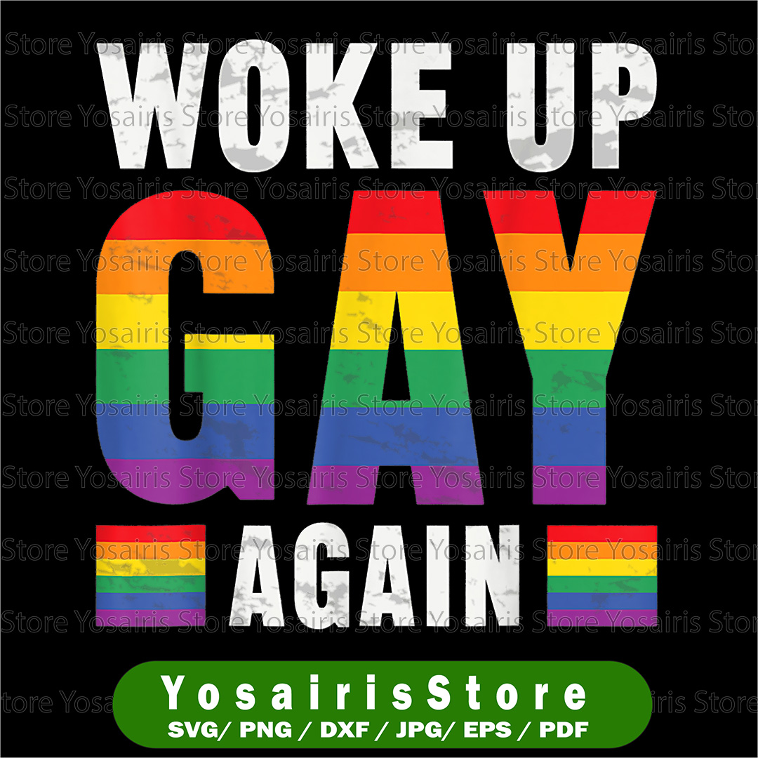 Woke Up Gay Again Png / Funny LGBTQ Png / Lesbian Pride Gift | Inspire ...