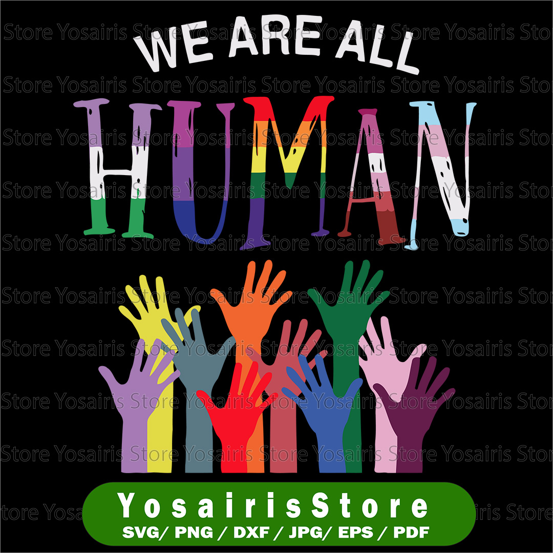 We Are All Human Svg, Pride Ally Svg, LGBT Flag Svg Gay Prid - Inspire ...