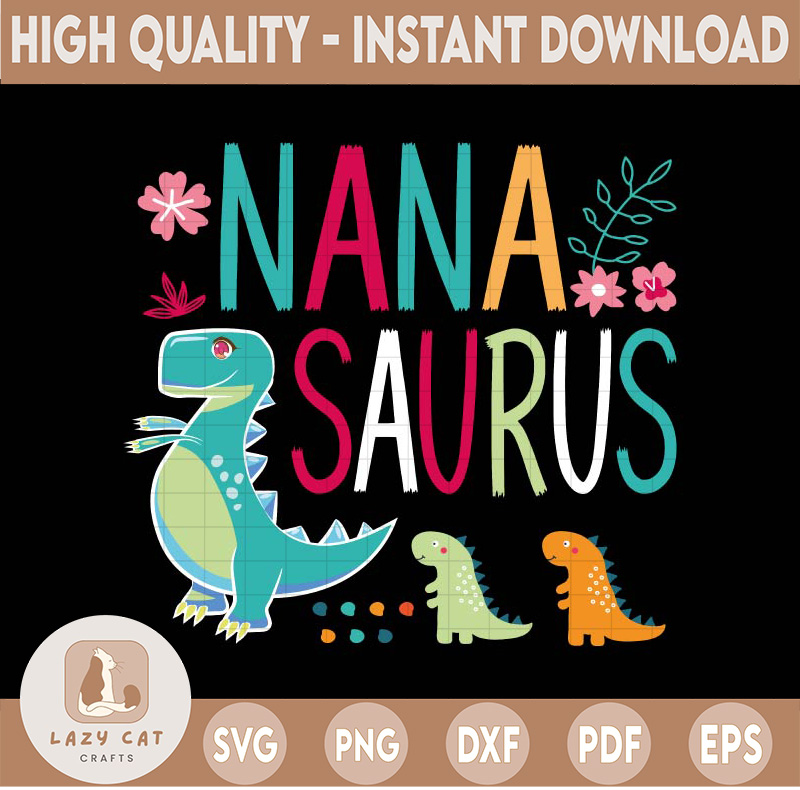 Nana Saurus SVG, T rex Mother's Day, Saurus, t rex PNG, Moth | Inspire ...