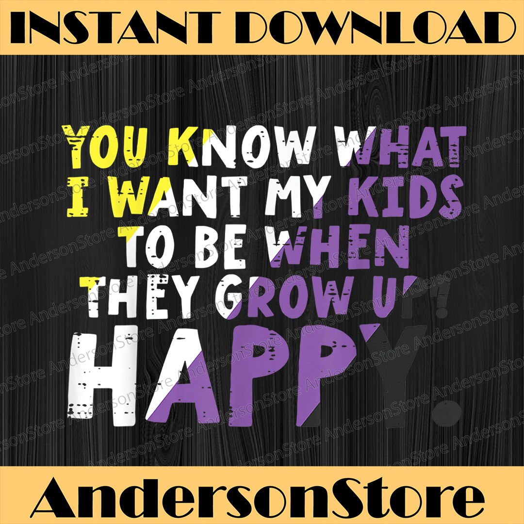 What I Want My Kids Grow Up Happy Nonbinary Enby Pride Flag | Inspire ...