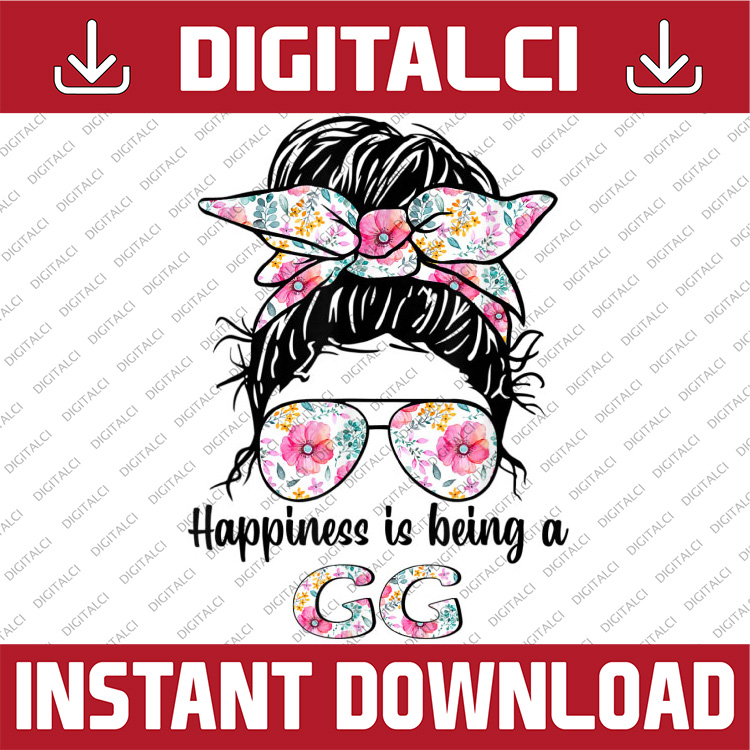 Happiness is being a GG Messy Bun Floral Mother's Day Png, H - Inspire ...
