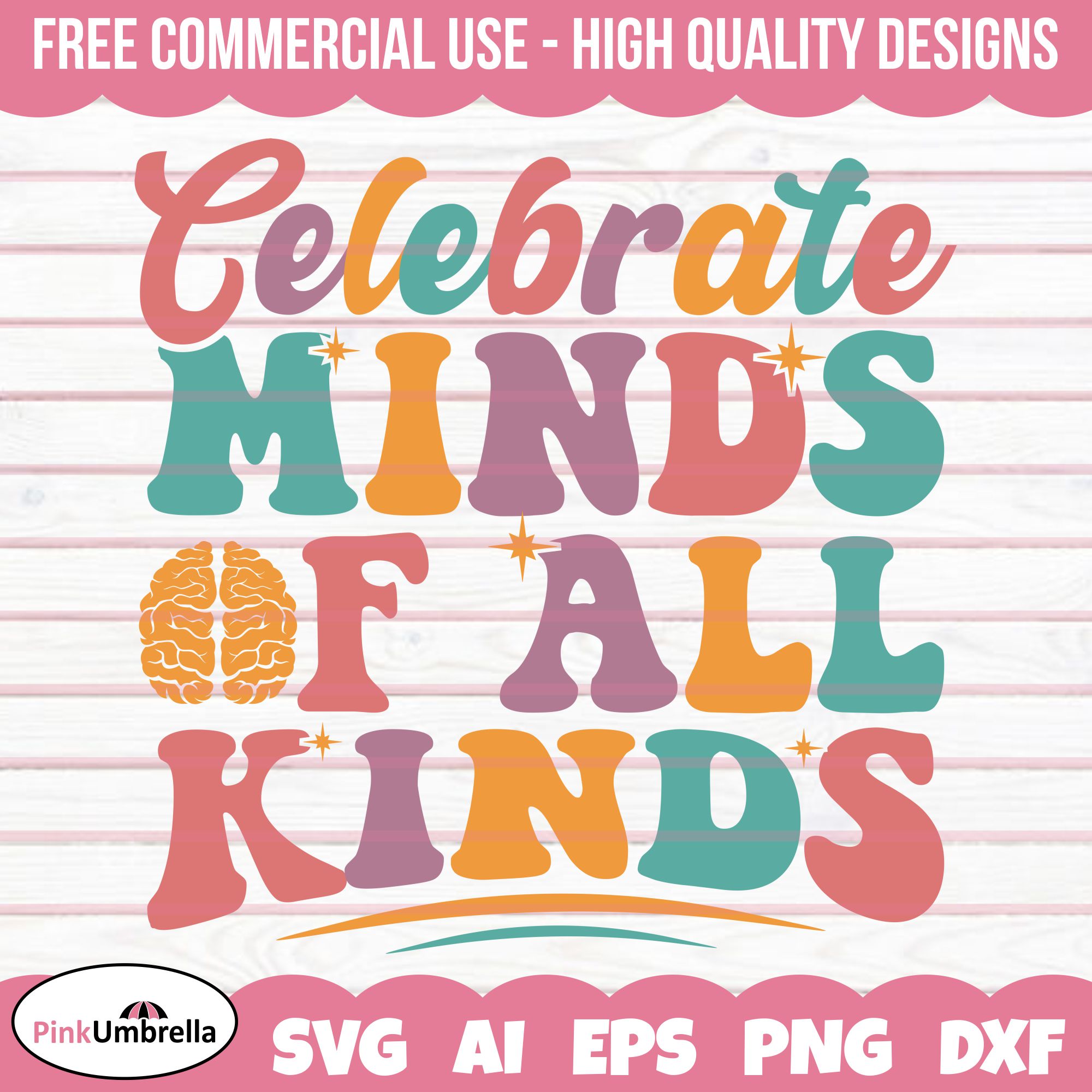 Celebrate Minds of All Kinds Svg, Neurodiversity Svg, Autism - Inspire ...