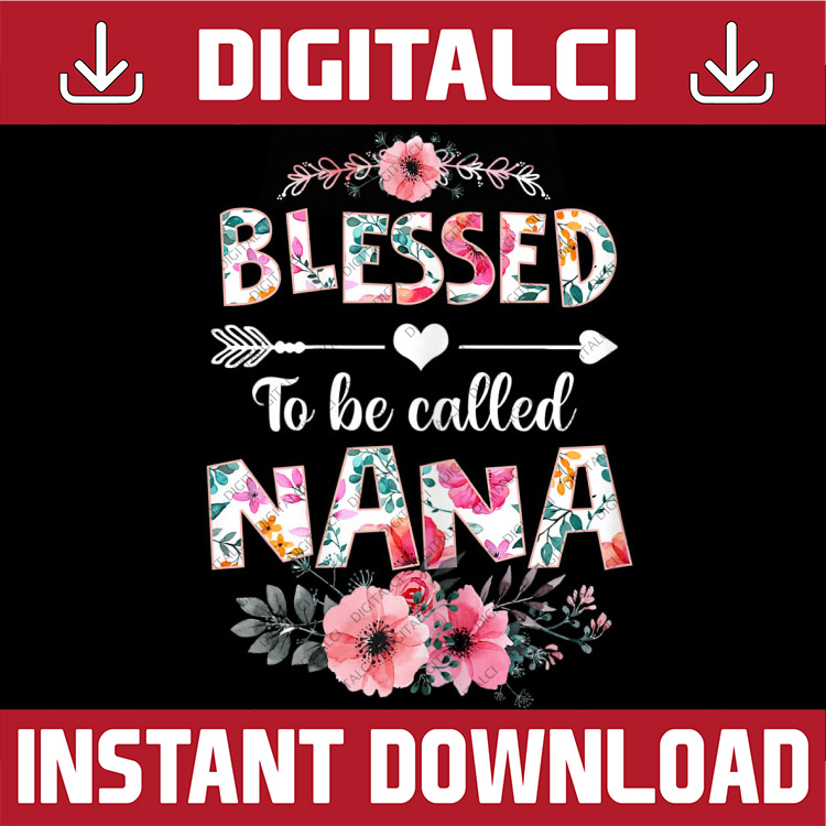 Blessed To Be Called Nana Funny Nana Mother's Day Mother Day | Inspire Uplift