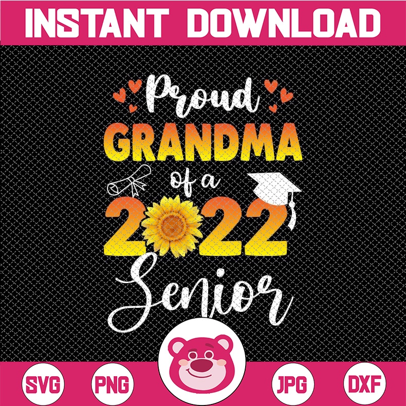 Proud Grandma Of A 2022 Senior Graduation Sunflower PNG, Sen - Inspire ...