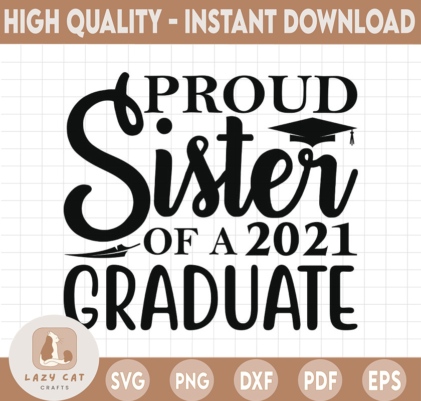 Graduation SVG, Proud Sister Of A 2021 Graduate SVG, Graduat | Inspire ...