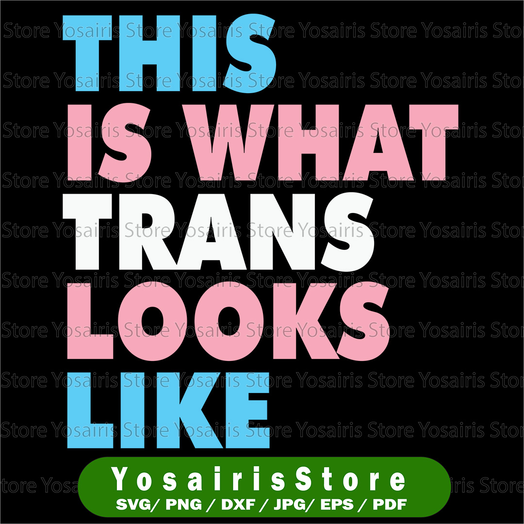 This is what the trans look like SVG, LGBT Pride Svg, Lesbia | Inspire ...