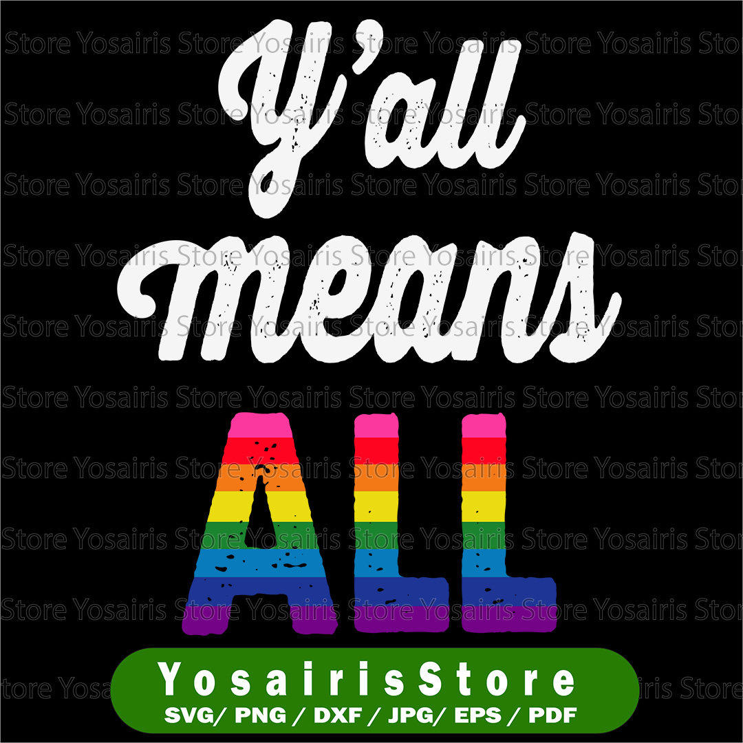 Y'all Means All Rainbow Pride png, Gay Pride LGBTQ png, Prid | Inspire ...
