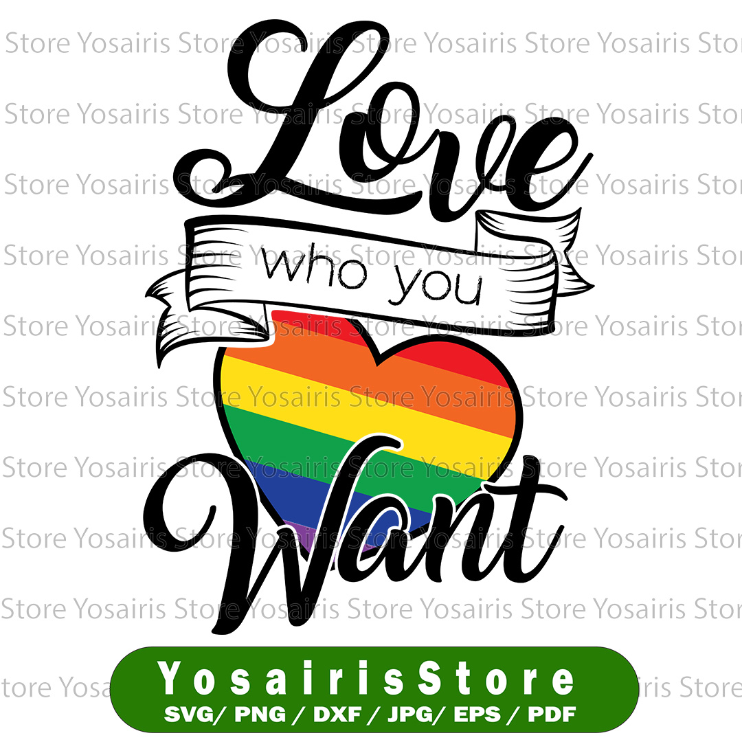 Love Who You Want Svg Gay Pride Svg Png Eps Cricut Cut Fil Inspire 7634