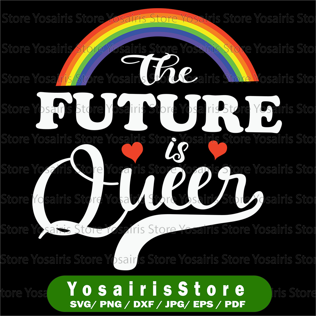 LGBTQ Pride svg,The Future is Queer,Rainbow svg, Queer Pride | Inspire ...