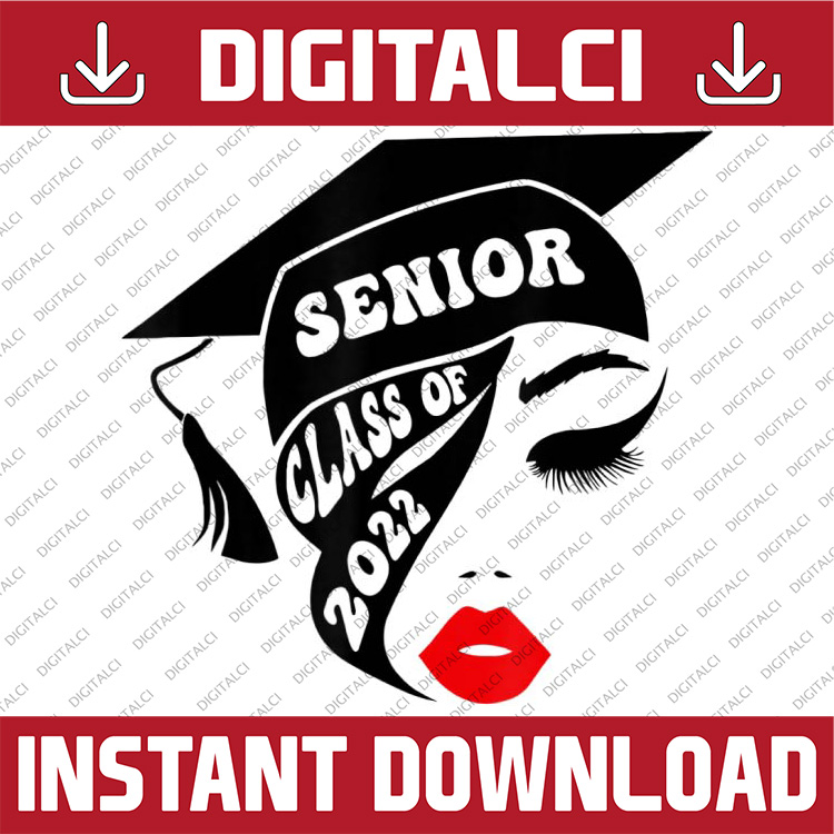 Class of 2022 Senior Graduation Last Day Of School PNG Subli | Inspire ...