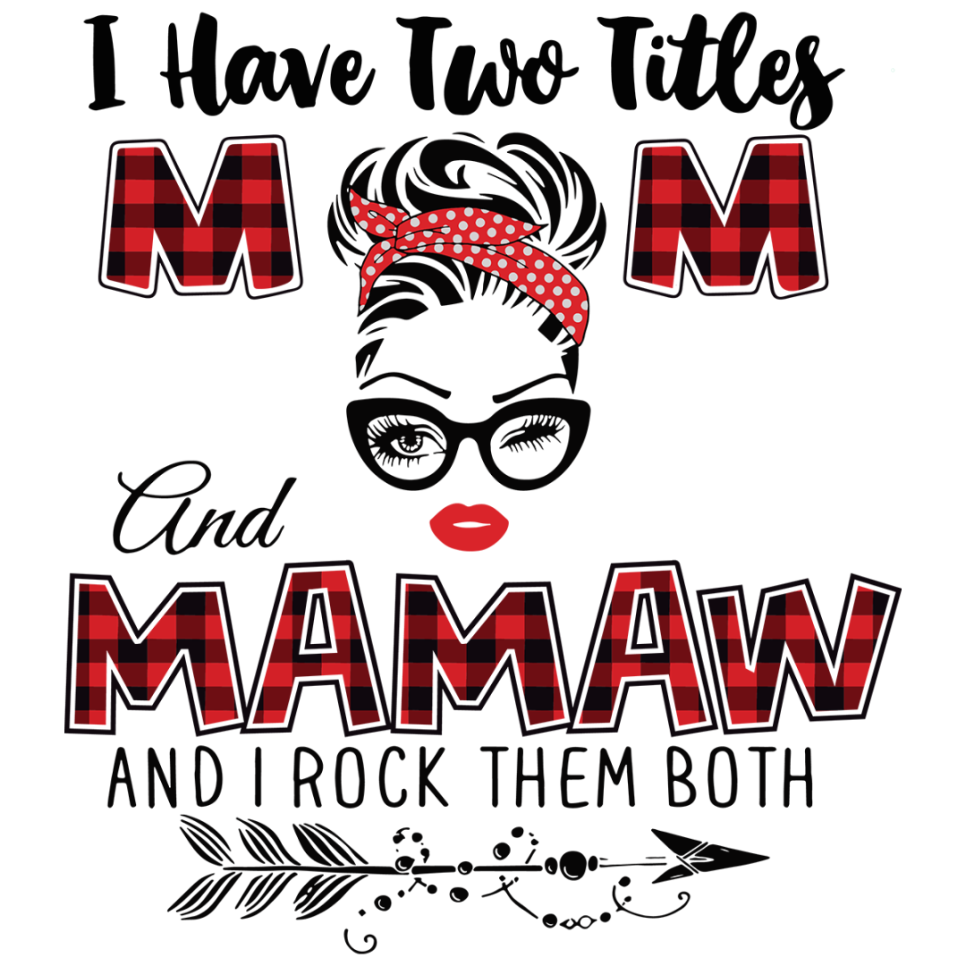 I Have Two Titles Mom And Mamaw Svg, Trending Svg, Mom Svg, | Inspire ...