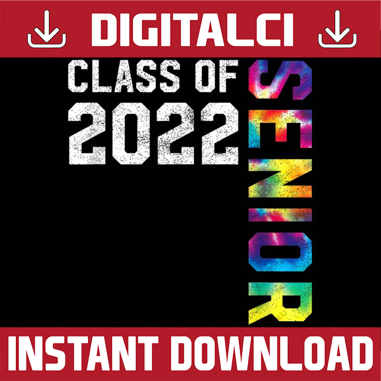 Senior Graduation Class of 2022 Senior Tie Dye Last Day Of S | Inspire ...