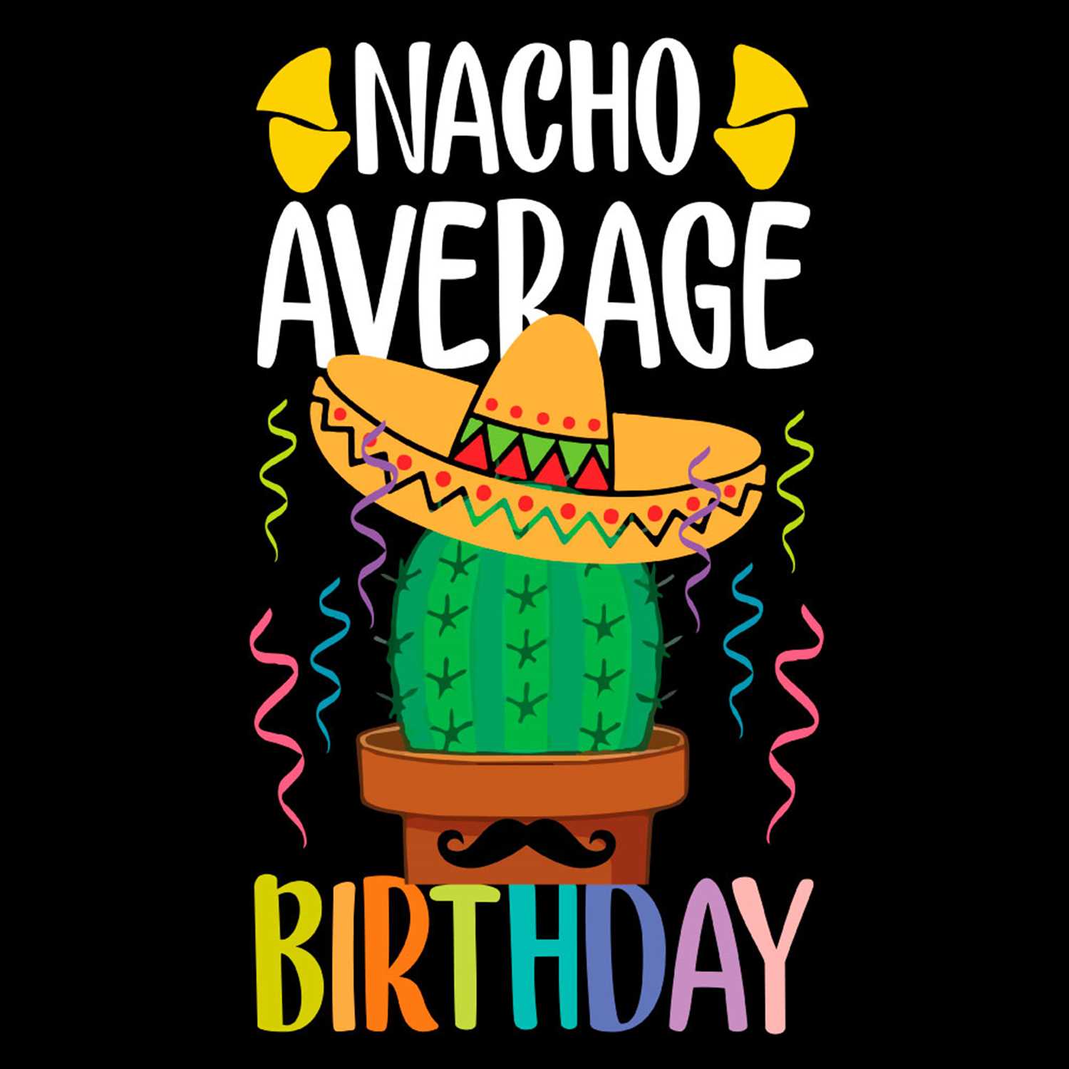Nacho Average Birthday SVG, Happy Cinco De Drinko Day SVG PN | Inspire ...