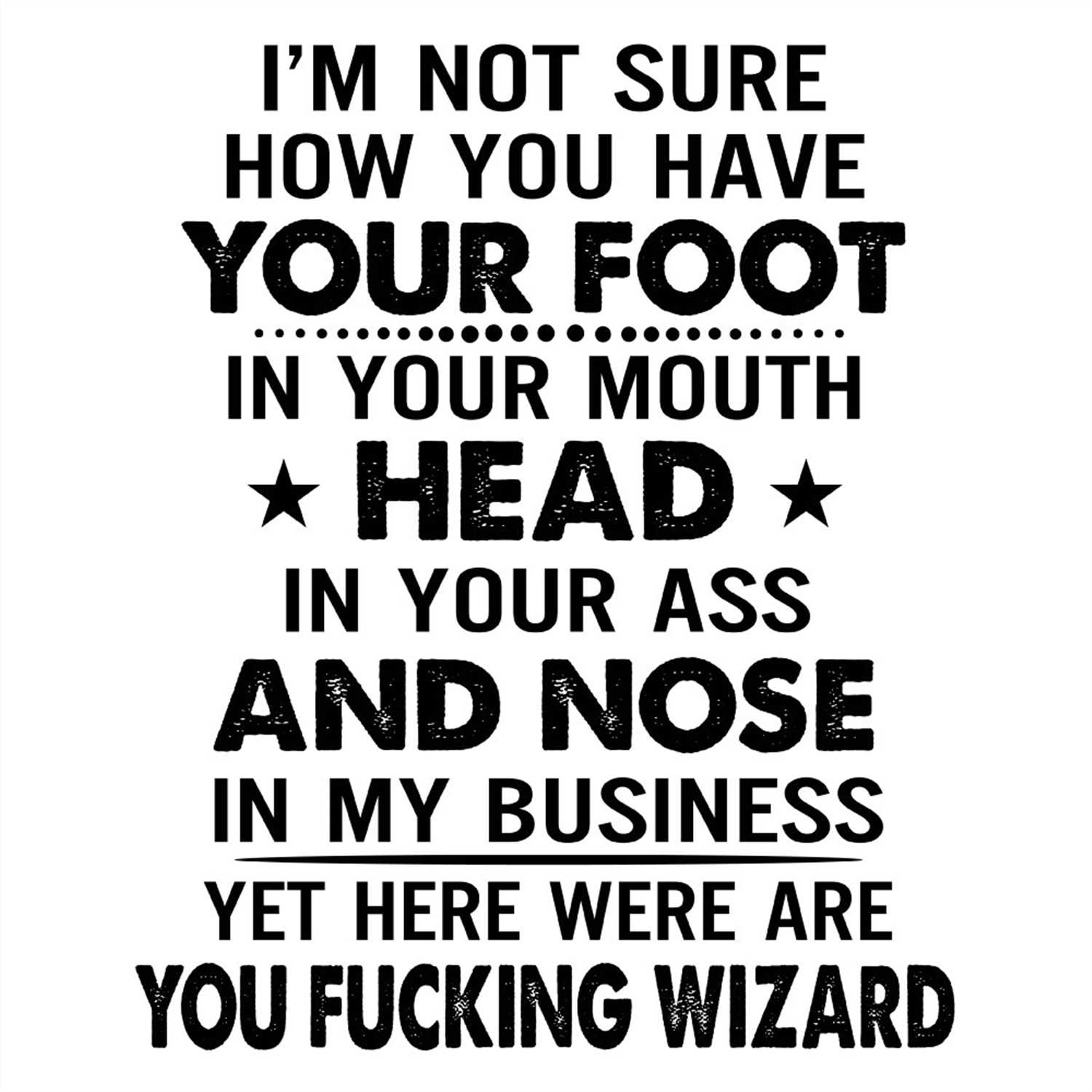 I'm Not Sure How You Have Your Foot In Your Mouth SVG Silhou | Inspire ...