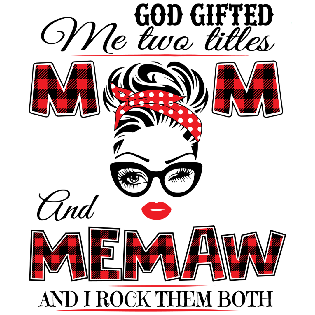 God Gifted Me Two Titles Mom And Memaw Svg, Trending Svg, Mo | Inspire ...