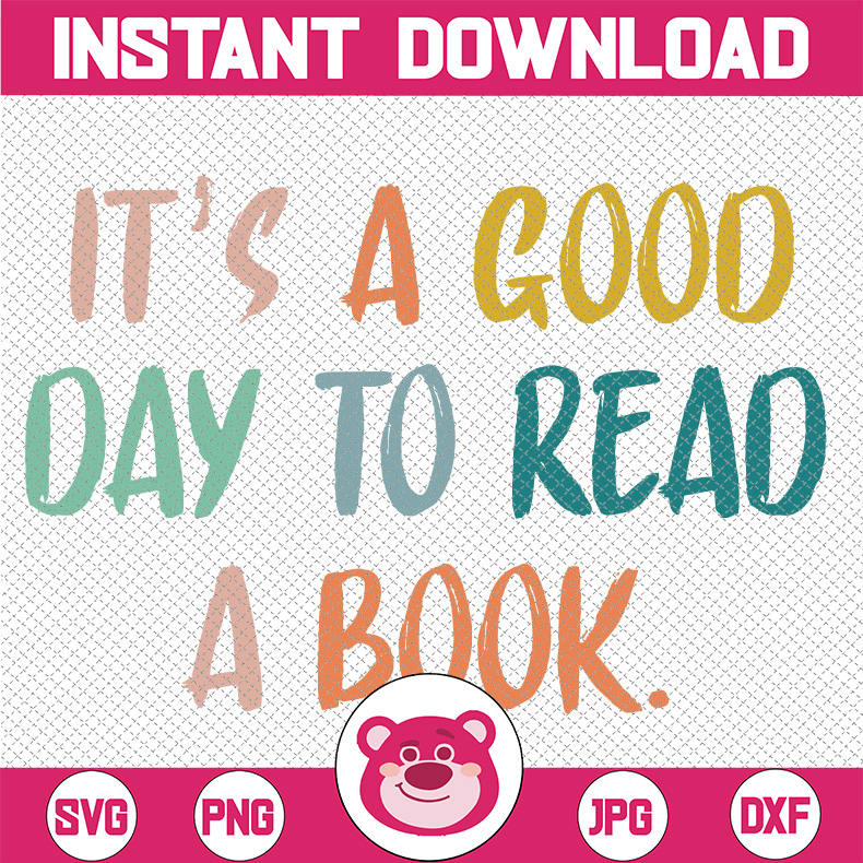 It's A Good Day To Read A Book Svg, Reading Book svg, Readin - Inspire ...