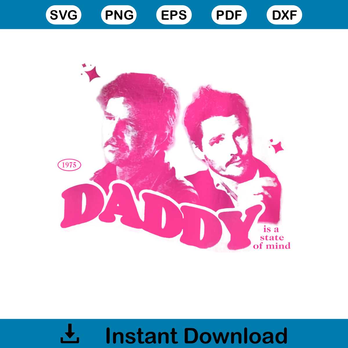 Daddy Is A State Of Mind PNG Pedro Pascal Sublimation | Inspire Uplift