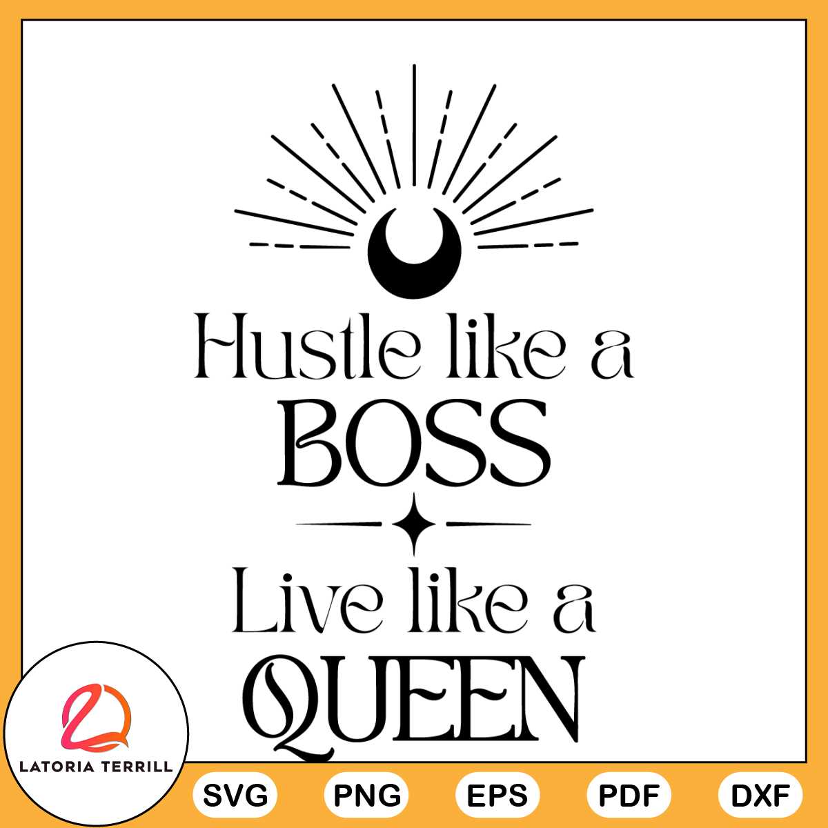 Hustle Like A Boss SVG Live Like A Queen SVG Cricut For File - Inspire ...