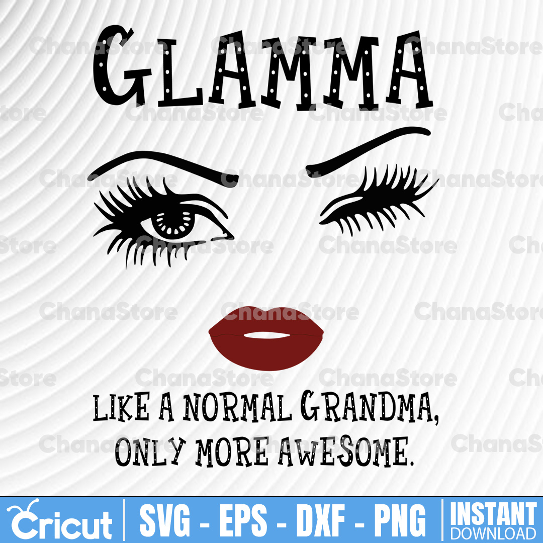 Glamma like a normal grandma, only more awesome svg, face gl | Inspire ...