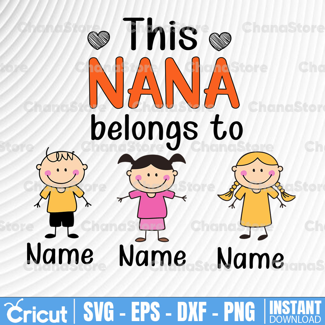 Personalized Name Nana Svg, This Nana Belongs To, Nana Png, | Inspire ...