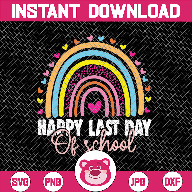 Happy Last Day of School Svg, Teacher Student Graduation Rai - Inspire ...