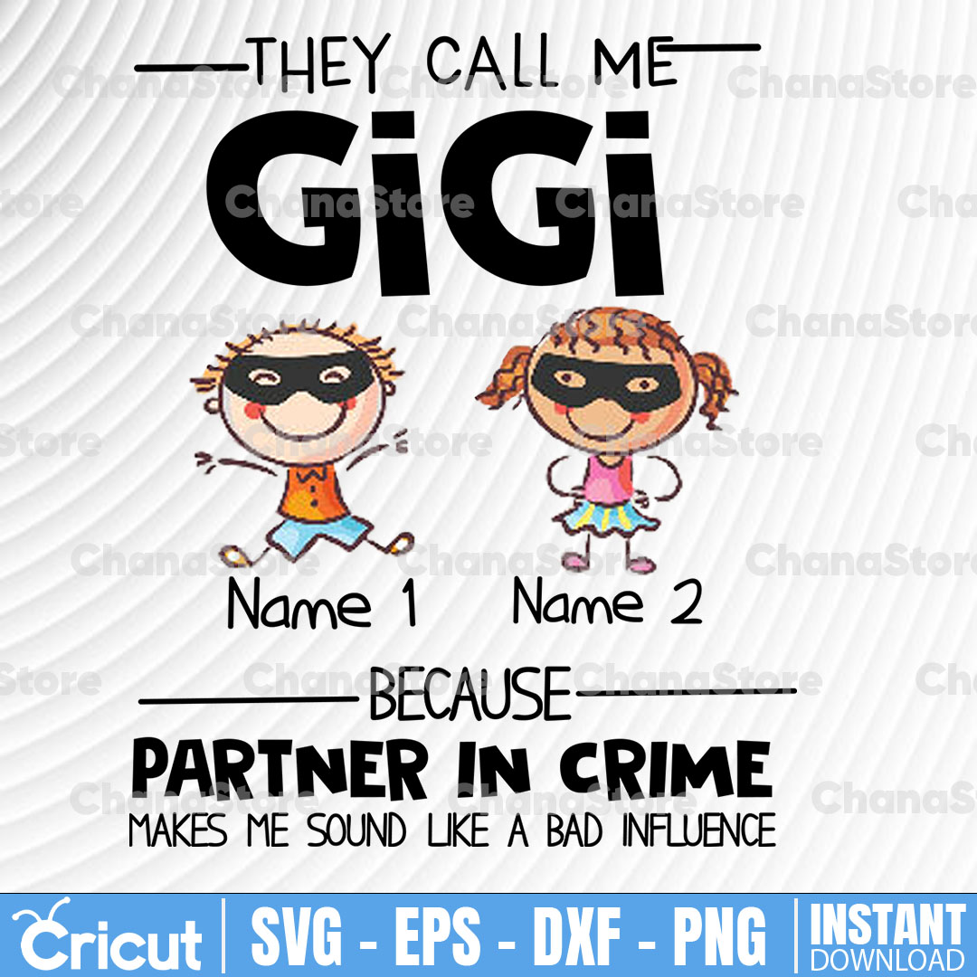 Personalized Name They Call Me Gigi Because Partner In Crime | Inspire ...