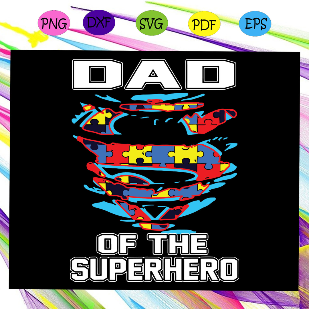 Dad of the superhero svg, Autism svg, Autism day svg, Autism - Inspire ...