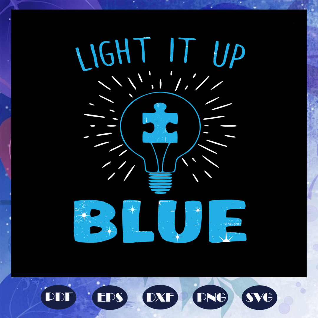 Light It Up Blue svg, Autism svg, Autism Awareness svg, Auti | Inspire ...