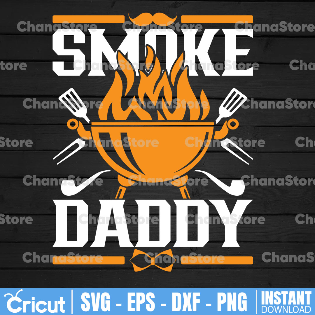Smoke Daddy Svg, SVG Cut File instant download | printable v | Inspire ...