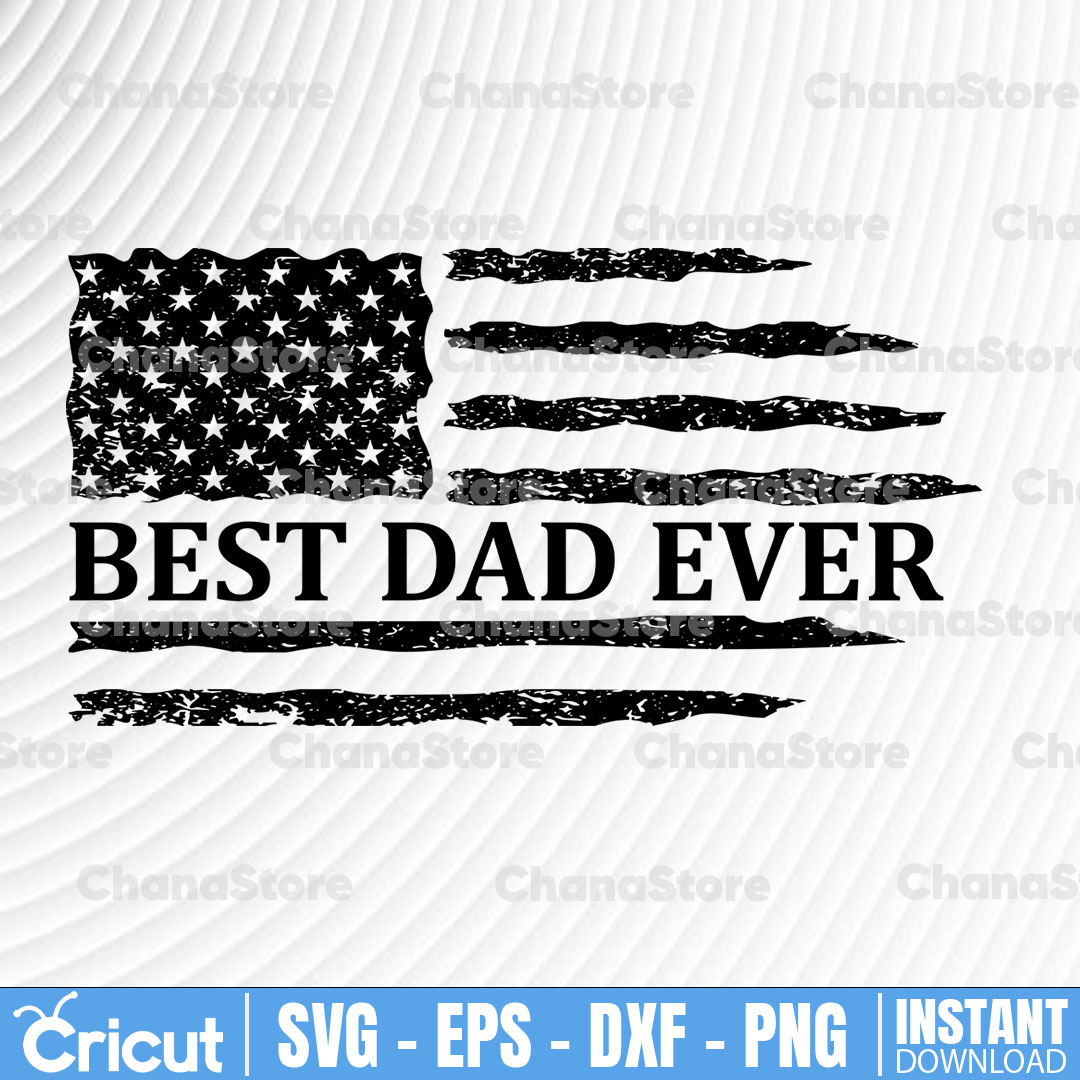 Best Dad Ever Distressed American Flag png, Png, Father's Da - Inspire ...
