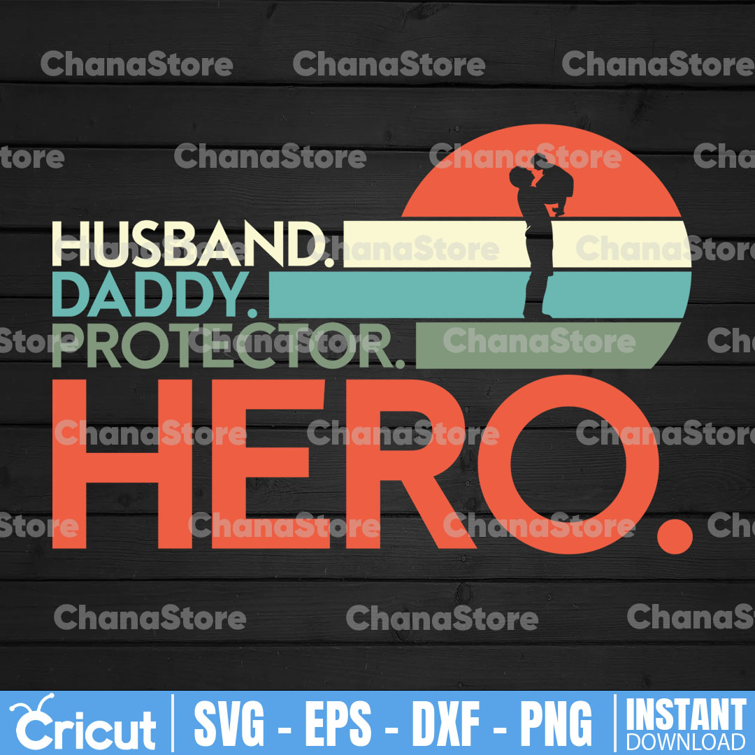 Husband Daddy Protector Hero svg - Dad svg - Father's Day - - Inspire ...