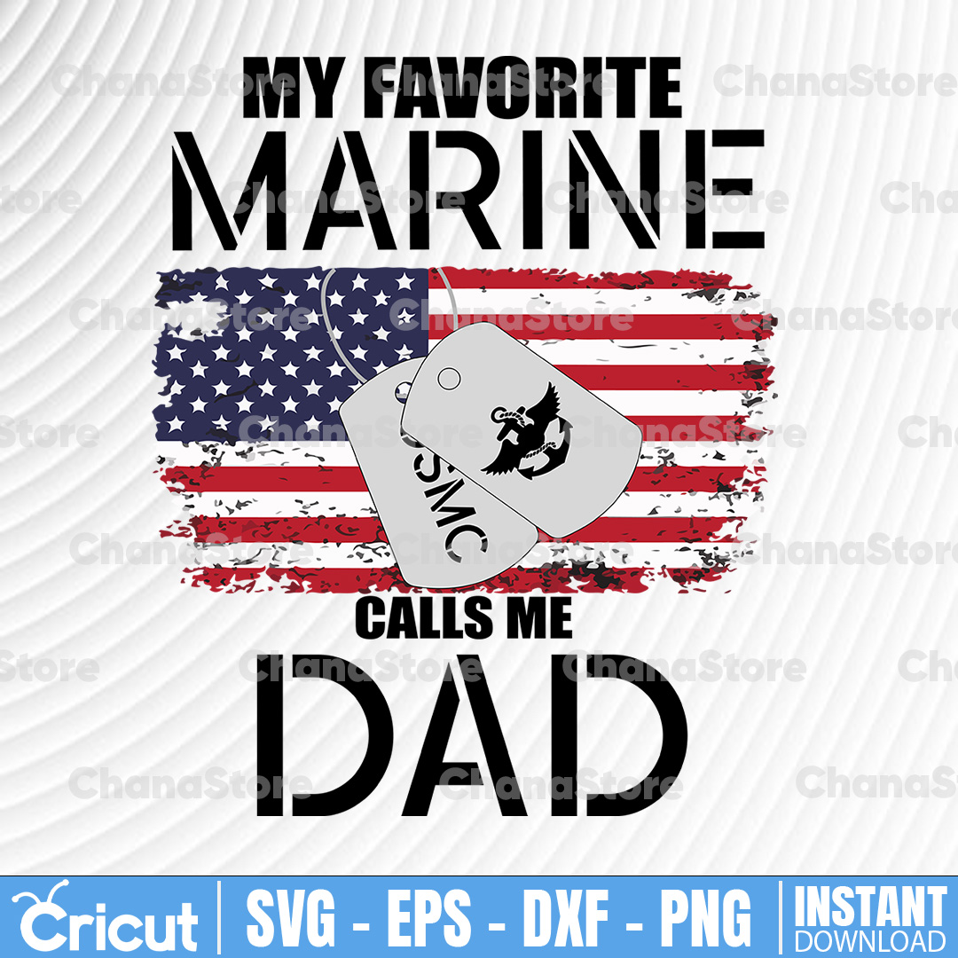 My Favorite Marine Calls Me Dad PNG, Marine Dad, Veteran Sol | Inspire ...