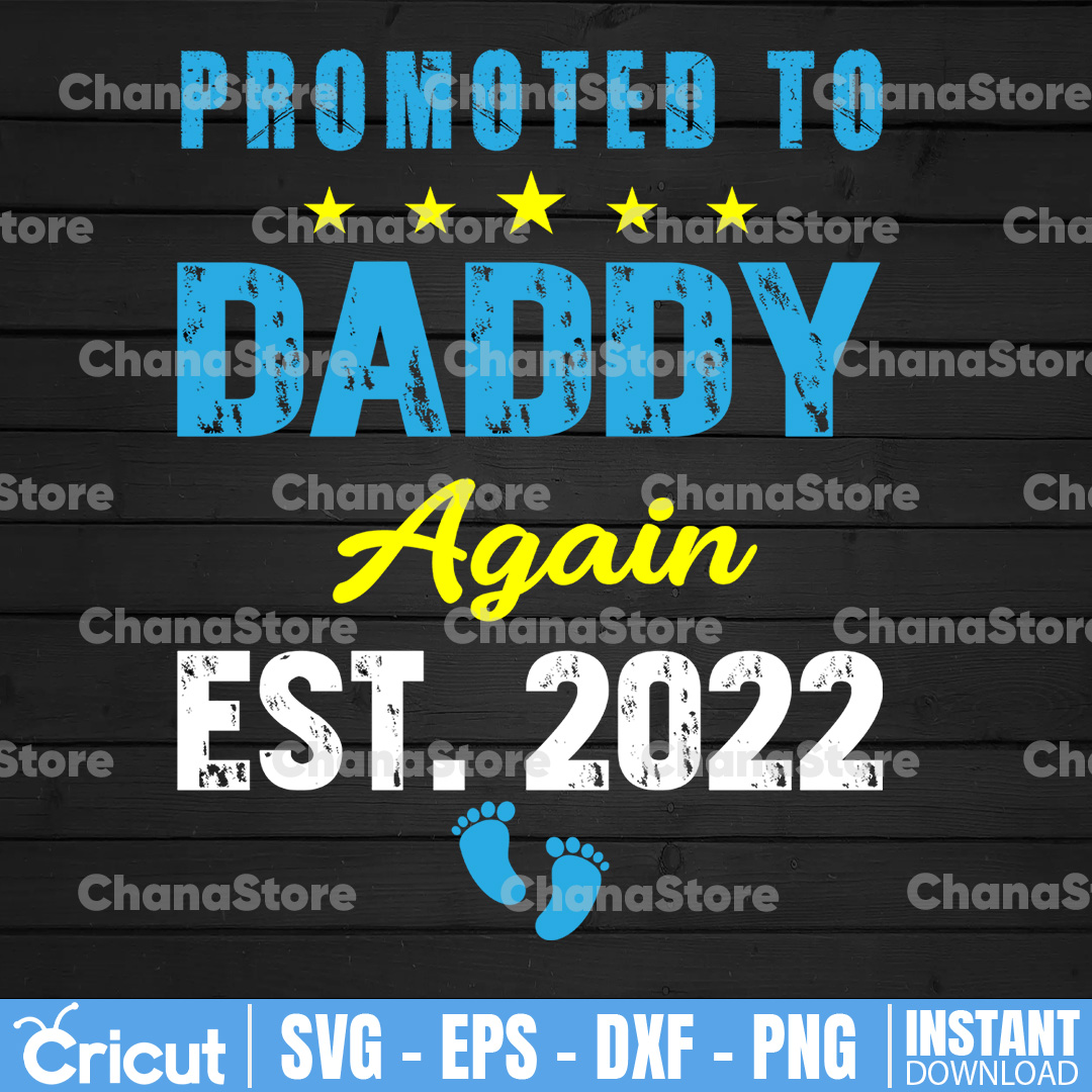Promoted to Daddy Est 2022 PNG, New Daddy, Daddy To Be, Firs | Inspire ...