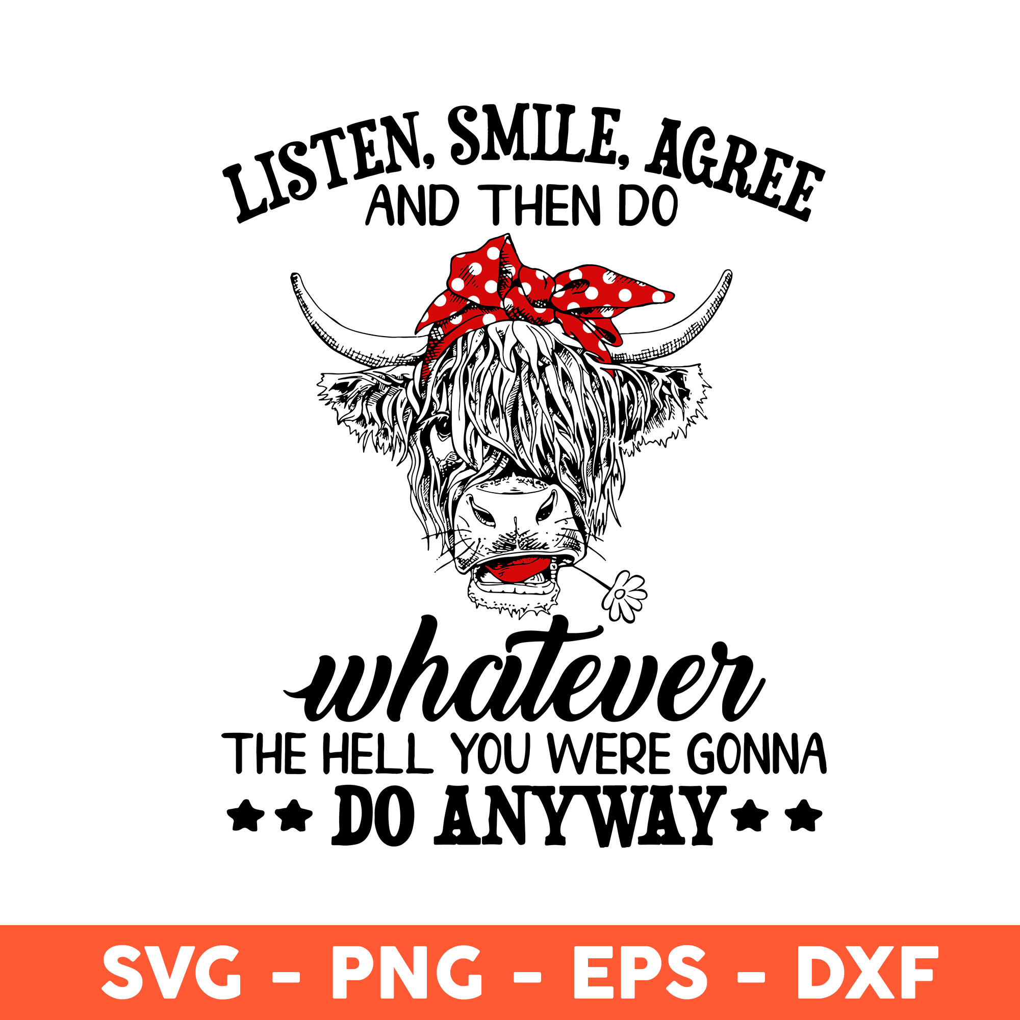 Listen, Smile, Agree and Then Do Whatever The Hell You Were | Inspire ...