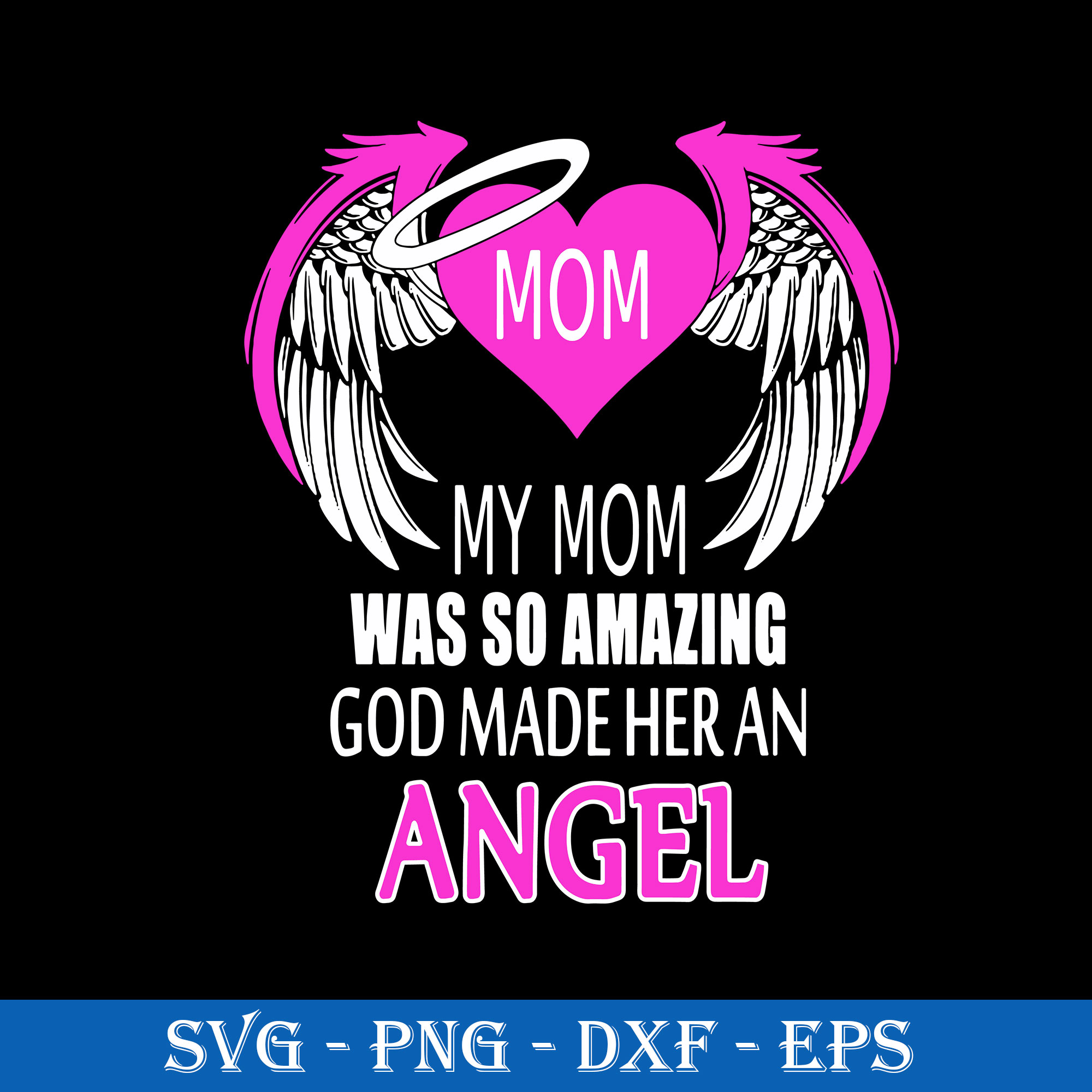 Mom My Mom Was So Amazing God Made Her An Angel Svg, Mother' | Inspire ...