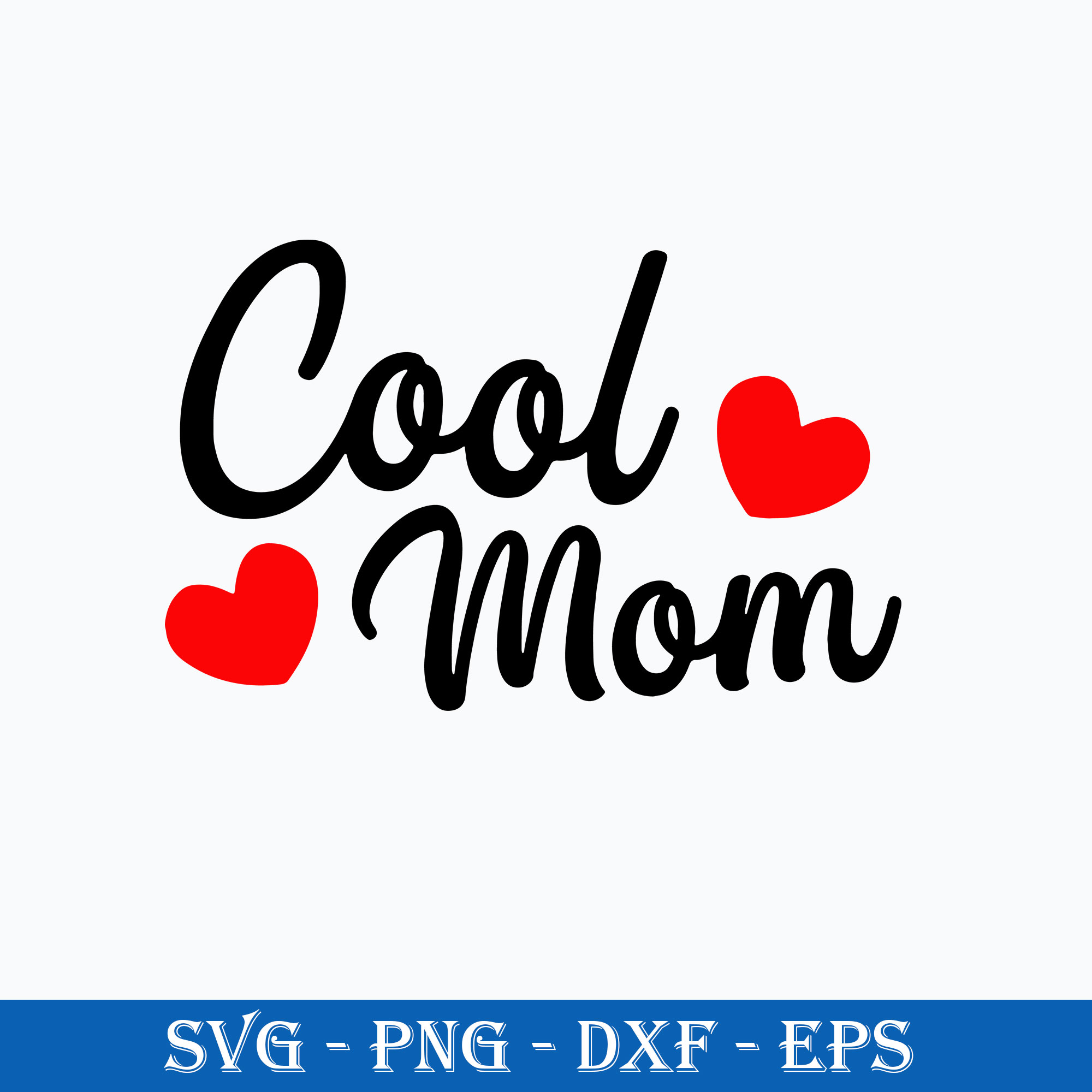Cool Mom Svg, Mom Svg, Mother's Day Svg, Png Dxf Eps Digital - Inspire ...