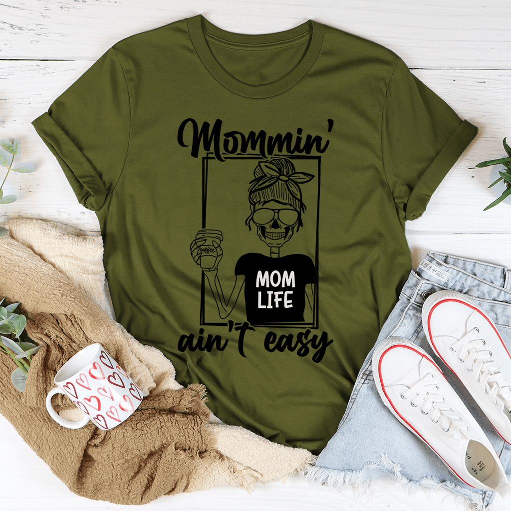 Mommin' Ain't Easy Tee | Inspire Uplift