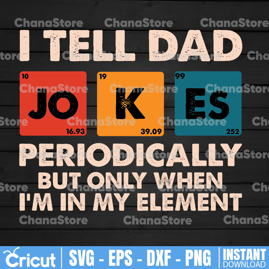 I Tell Dad Jokes PNG, I tell dad Jokes periodically, Father' | Inspire ...