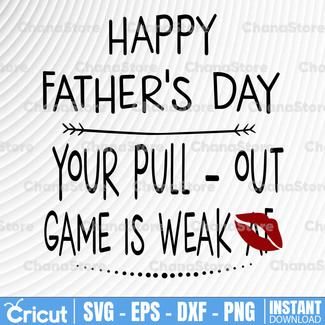 Happy Father's day your pull out game is weak dad svg dxf,ep | Inspire ...