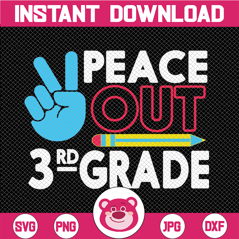 Peace Out 3rd Grade Svg, Last Day Of School Svg, Last Day of | Inspire ...