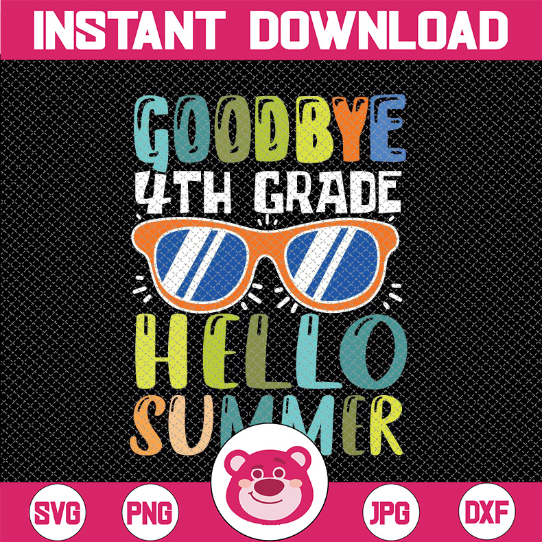 Goodbye 4th Grade Hello Summer Svg, Last Day Of School Boys | Inspire ...